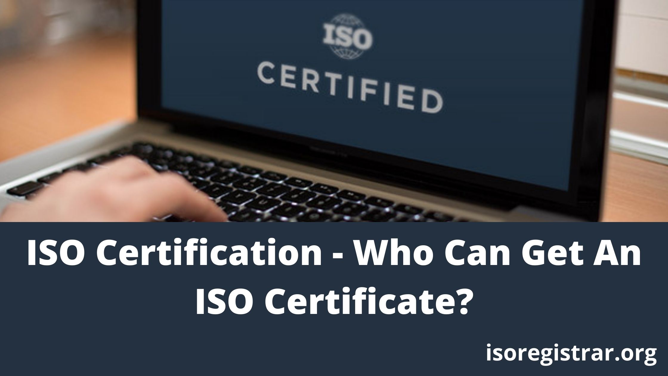 Who Can Get An ISO Certificate? | isoregistrar.org